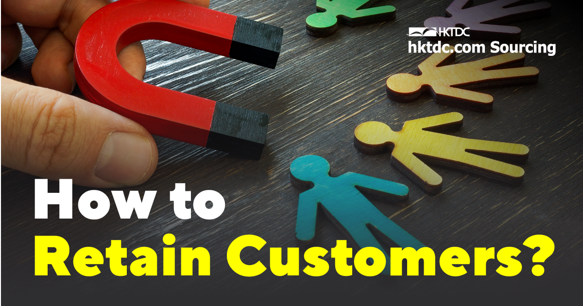 Customer Loyalty & Retention: Key Differences and Strategies - HKTDC ...