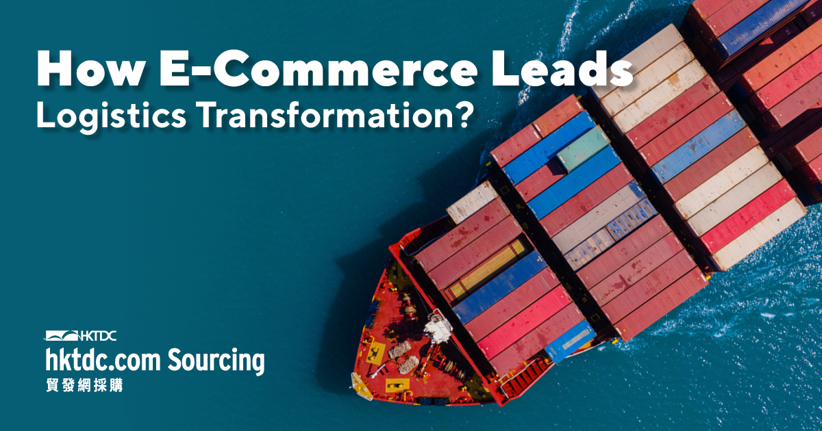 How E-commerce Growth Is Impacting the Logistics Industry? - HKTDC ...
